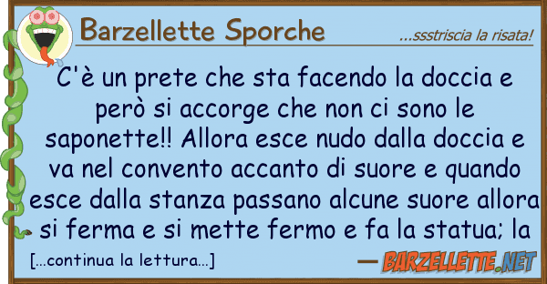 Barzelletta: C'è un prete che sta facendo la doccia e però si...