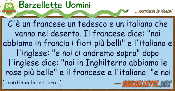 Barzelletta: C'è un francese un tedesco e un italiano che vanno...