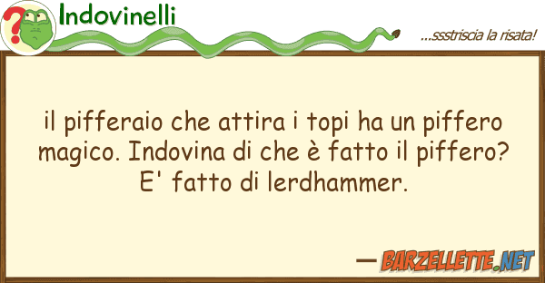 Indovinello: il pifferaio che attira i topi ha un piffero magico...