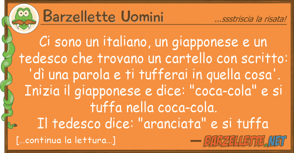 Barzelletta: Ci sono un italiano, un giapponese e un tedesco che...