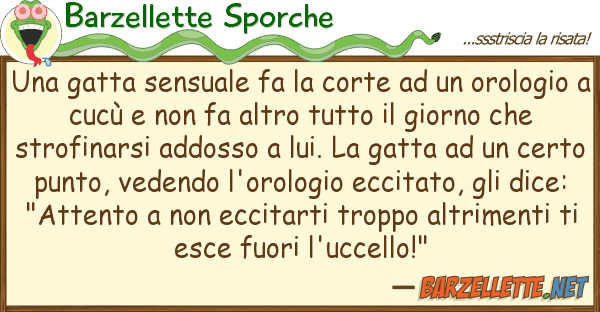 Barzelletta: Una gatta sensuale fa la corte ad un orologio a cucù...