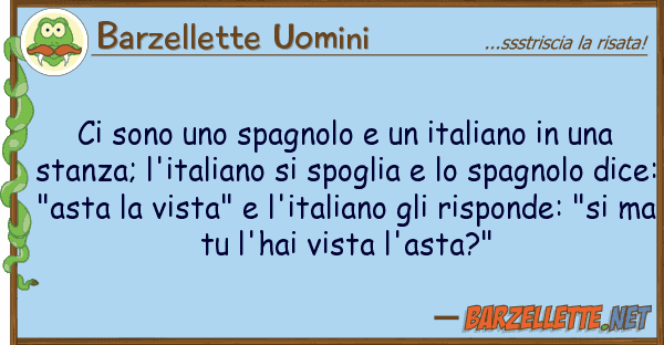 Barzelletta: Ci sono uno spagnolo e un italiano in una stanza;...